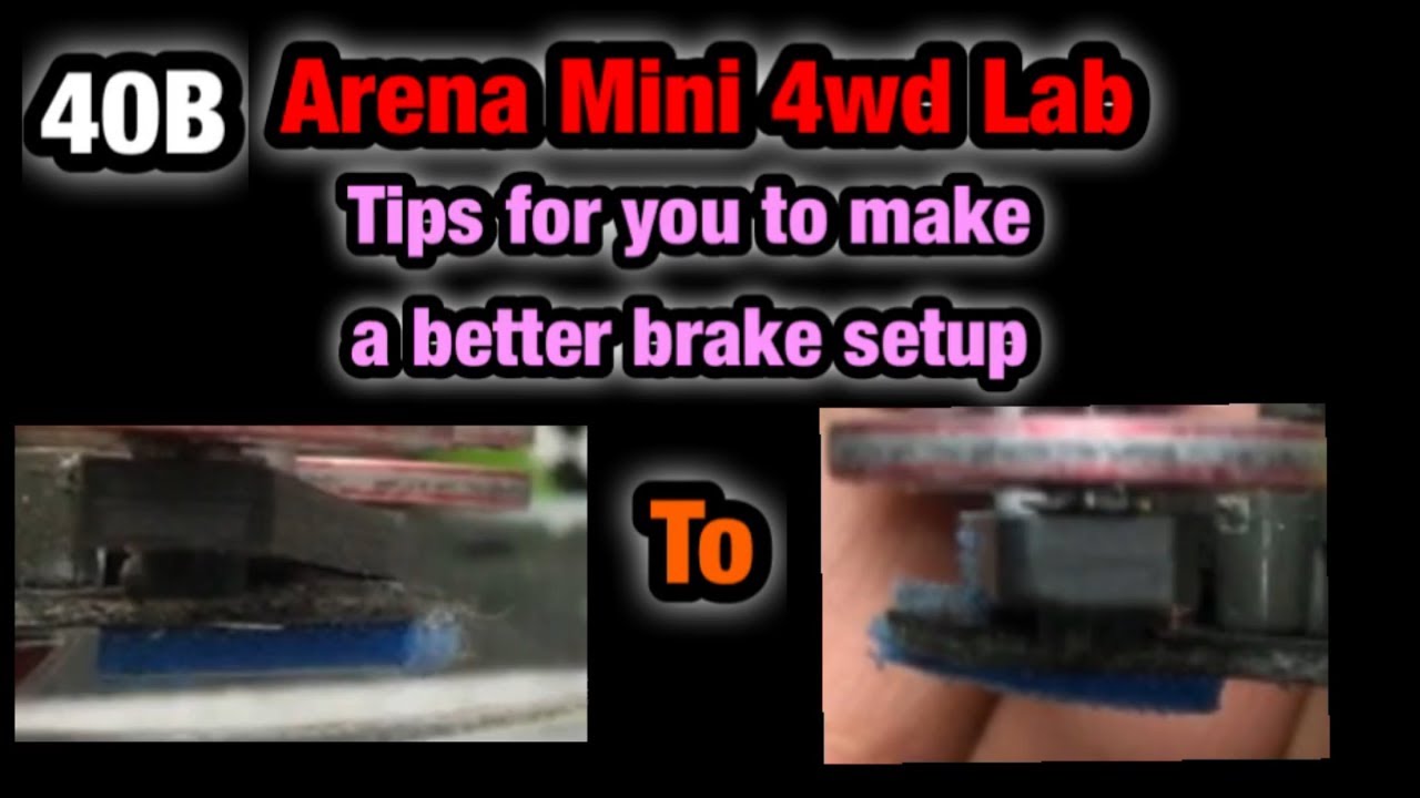 『ミニ四駆』ARENA MINI 4WD CLUB #40B tips for you to make better brake setup ...