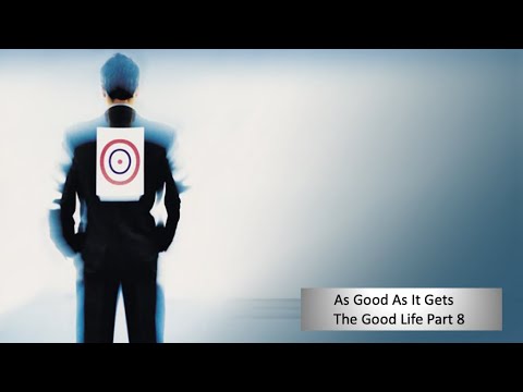 As Good As It Gets | The Good Life Part Eight | Craig Denham | Love ...