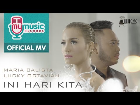 Maria Calista & Lucky Octavian - Ini Hari Kita (Official Music Video ...