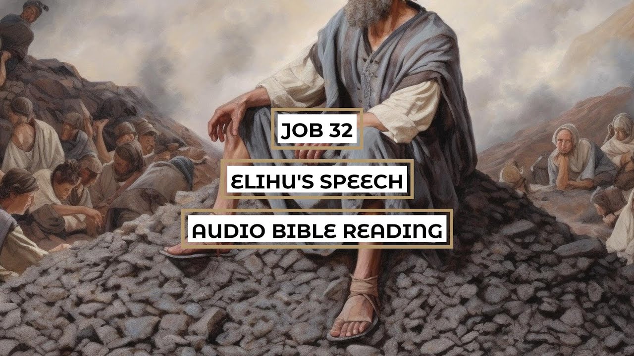 Job 32: Elihu's Speech - Clear & Engaging Audio Bible Reading - YouTube