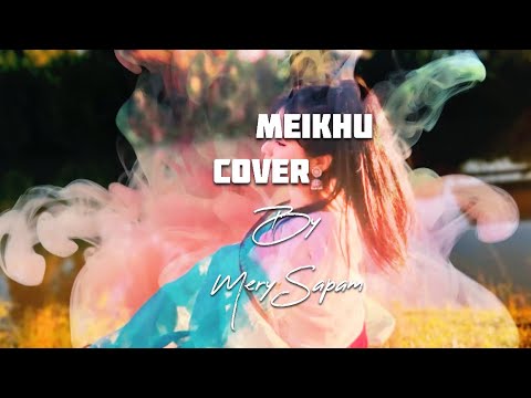 Meikhu ft. Mery Sapam_cover - YouTube