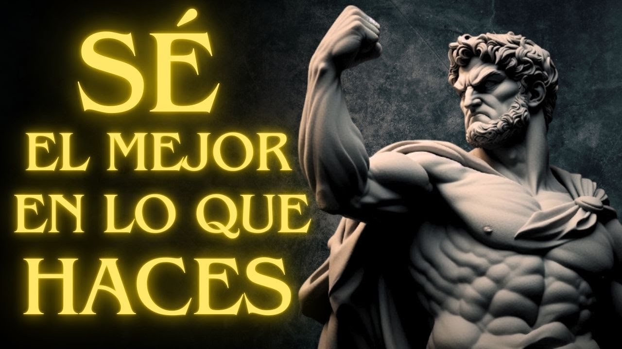 "SÉ EL MEJOR EN LO QUE HACES 💪 | Lecciones Estoicas para la Excelencia ...