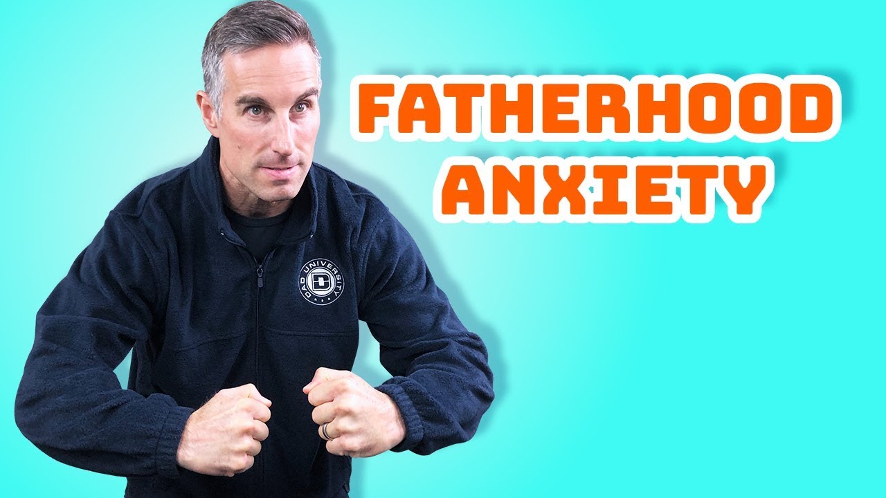 Dealing with Anxiety as a Father | Dad University - YouTube