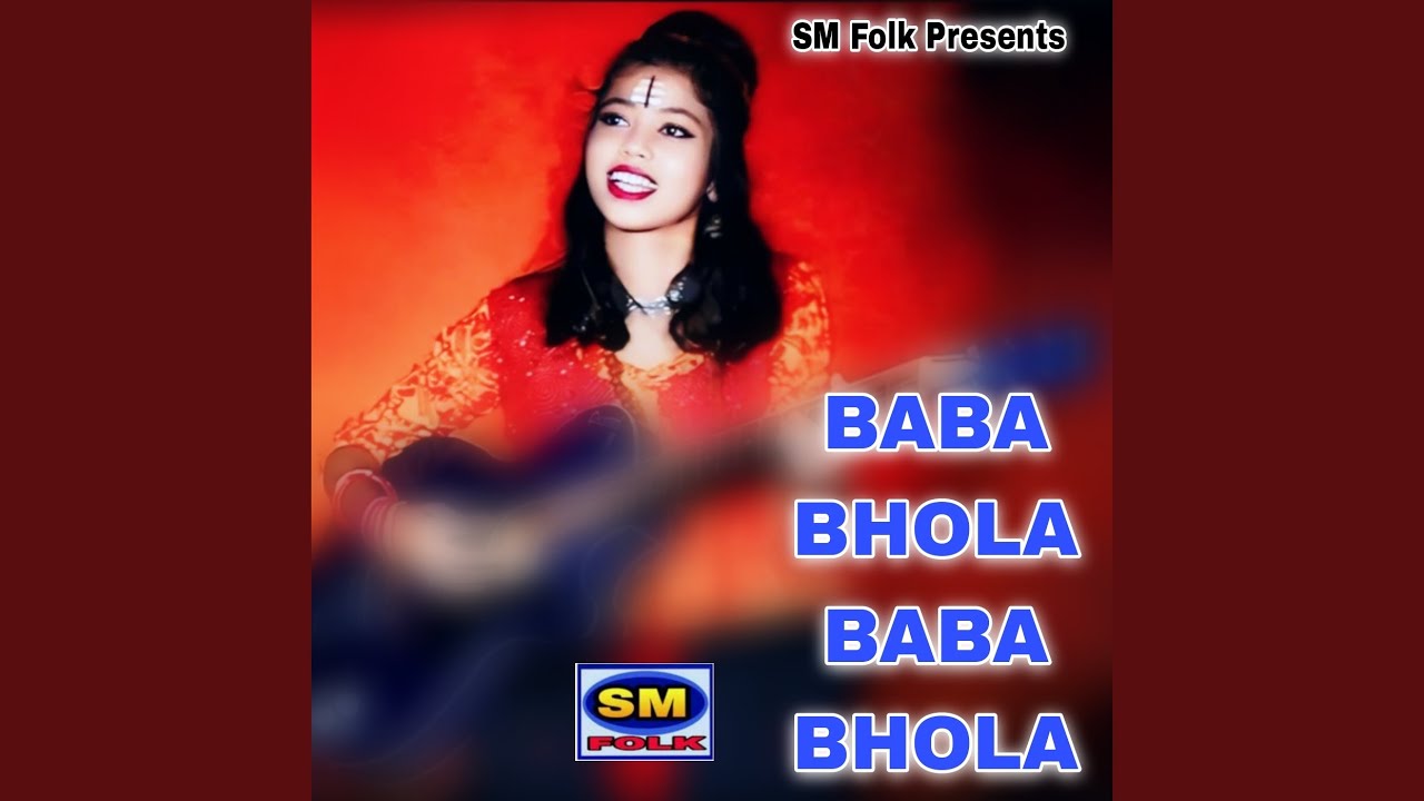 BABA BHOLA BABA BHOLA - YouTube