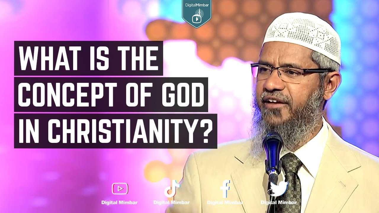 What is the Concept of God in Christianity? - Dr Zakir Naik - YouTube