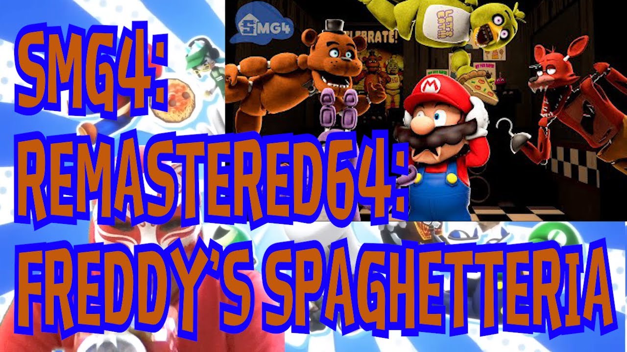 OLD STYLE TO NEW STYLE SMG4 VIDEO - SMG4: REMASTERED64: FREDDY'S ...