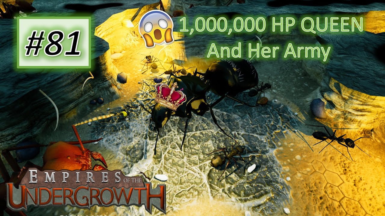 Empires of the Undergrowth #81: Take Down 1,000,000 HP Queen - YouTube