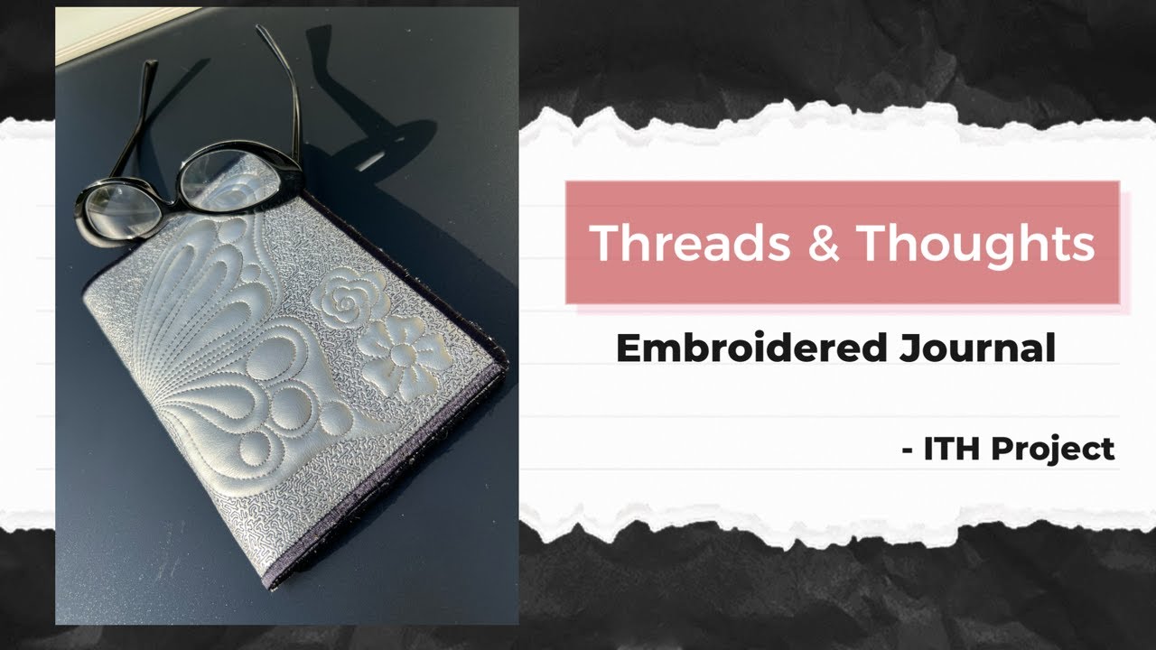 Threaded Thoughts: Embroidered Journal Cover - YouTube