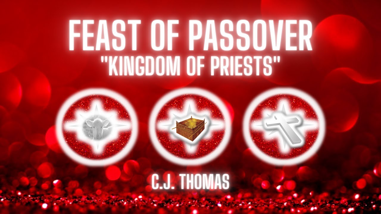 Feast Of Passover || Kingdom of Priests || Your Royal Priesthood - YouTube