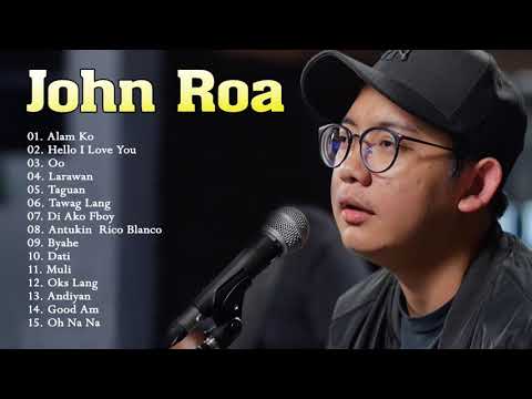 John Roa - Best Love Songs OPM Nonstop Of All Time - John Roa New Songs ...