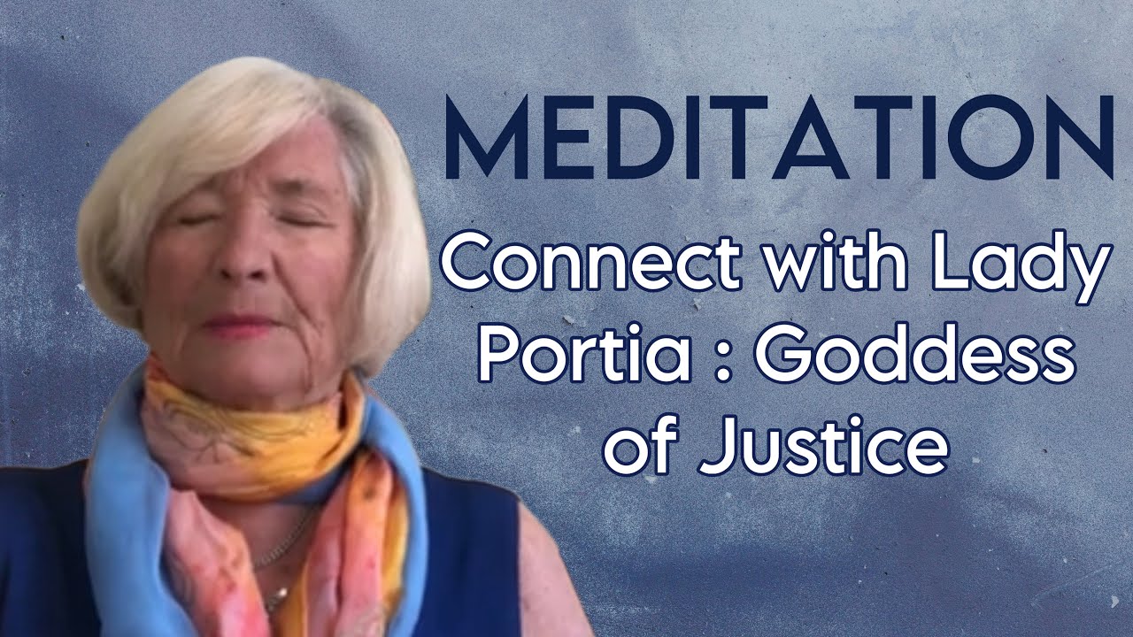 A meditation to connect with Lady Portia: Goddess of Justice - YouTube