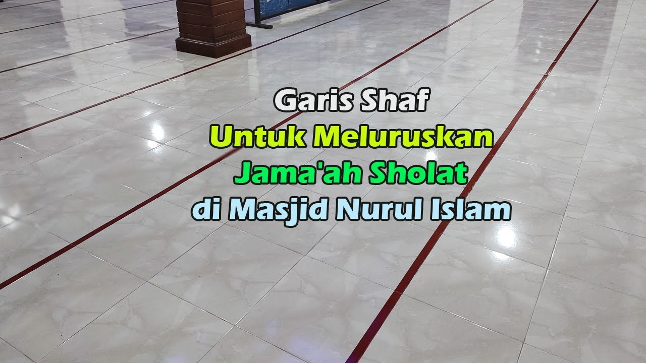 Pembuatan Garis Shaf Untuk Meluruskan Jama'ah Sholat di Masjid Nurul ...