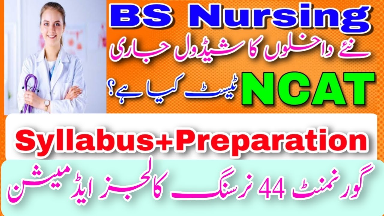 BS Nursing Admission 2024 || NCAT || Syllabus || 44 Government Nursing ...