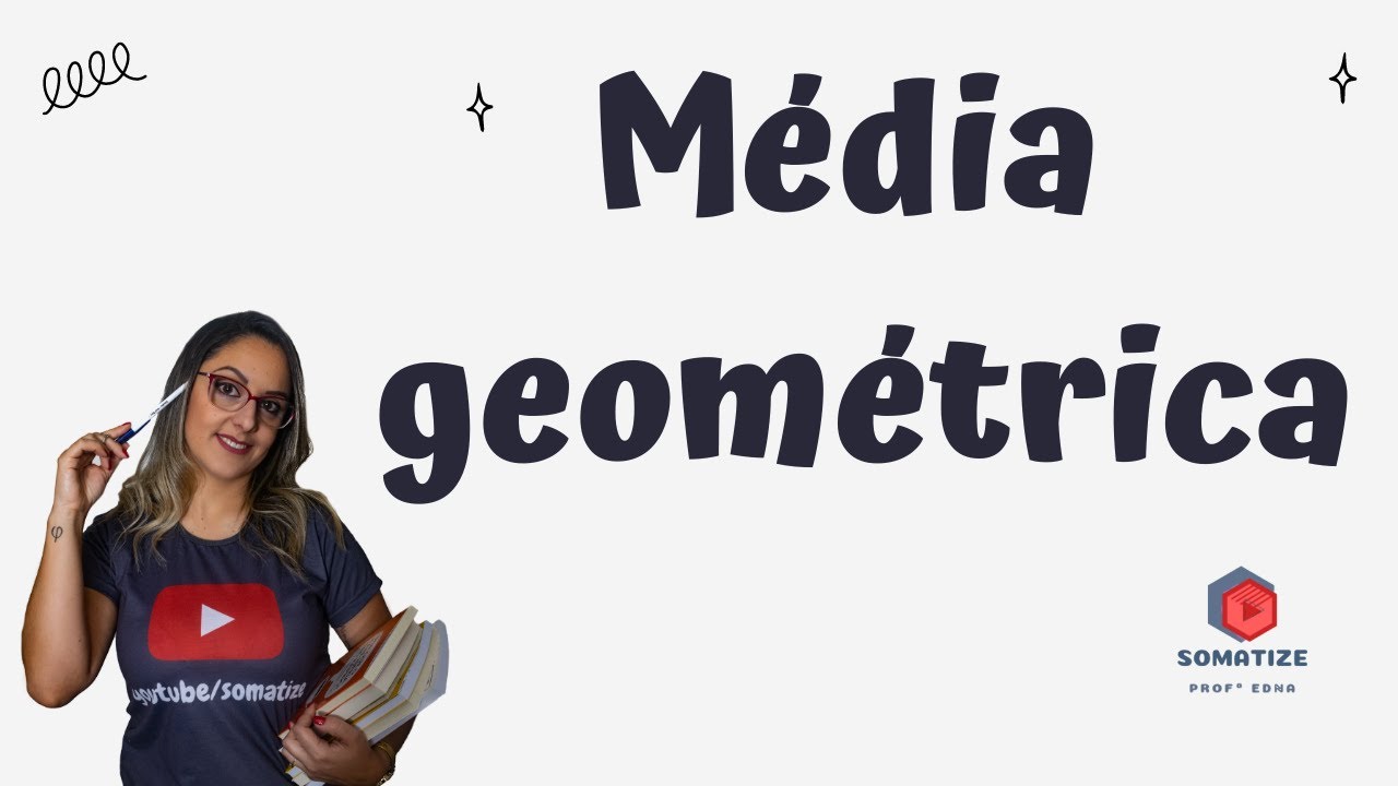 Como achar a média geométrica? Somatize - Professora Edna Mendes - YouTube