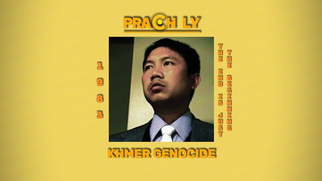 Prach Ly - Khmer Genocide | MYLegend - YouTube