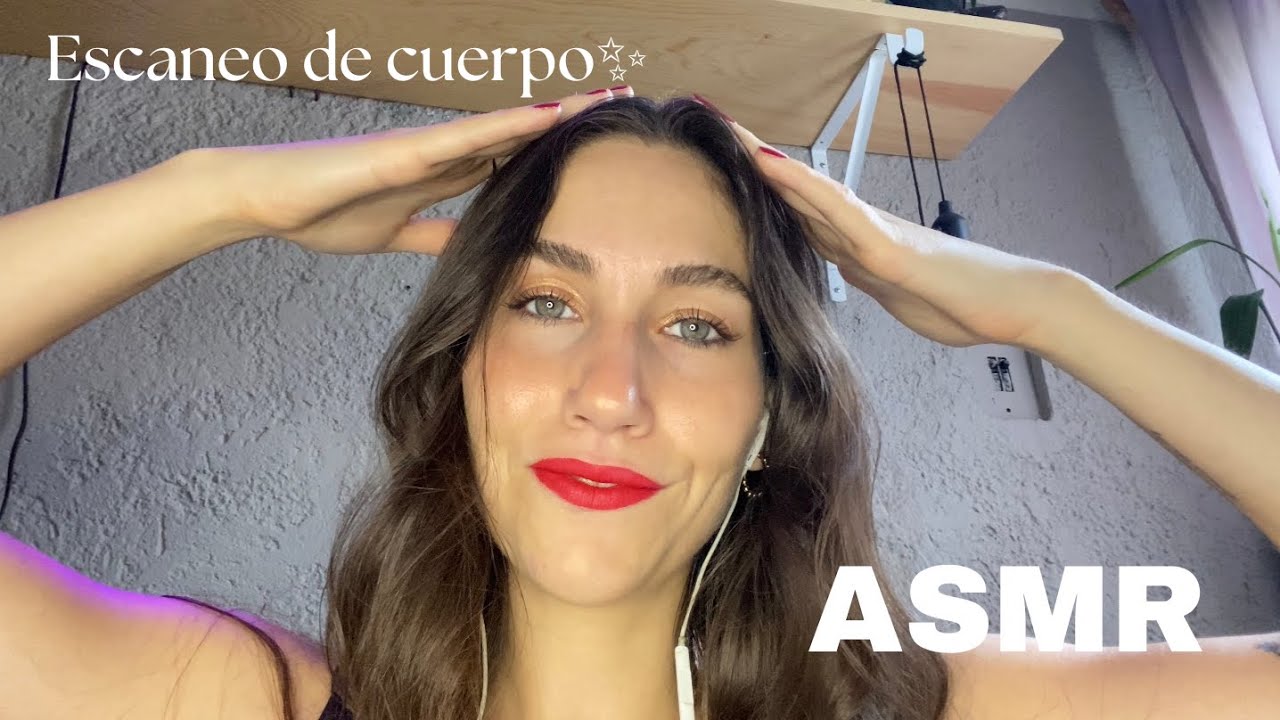 ASMR | Escaneo completo de cuerpo| Soft spoken, hand movements, sonidos de la naturaleza. - YouTube
