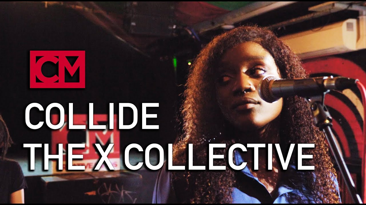 EMBASSY SESSIONS: THE X COLLECTIVE - COLLIDE - YouTube
