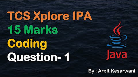 TCS Xplore IPA 15 Marks Coding Questions - YouTube