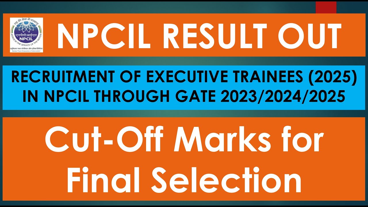 NPCIL Result Out | Cut-Off for Final Selection | Executive Trainees ...