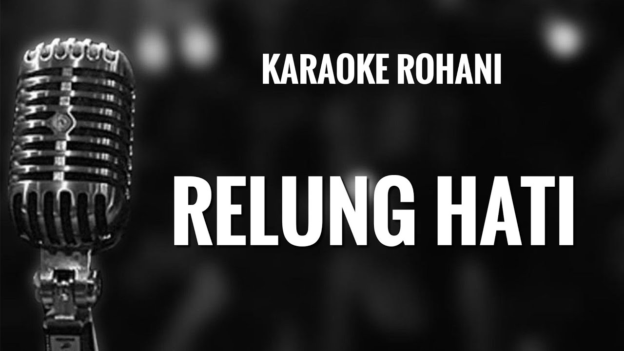 Karaoke Rohani - RELUNG HATI - YouTube