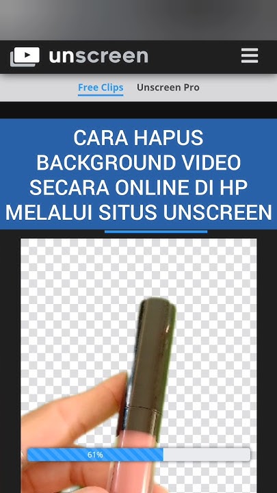 Cara Hapus Background Video Secara Online di Hp Melalui Situs Unscreen - YouTube