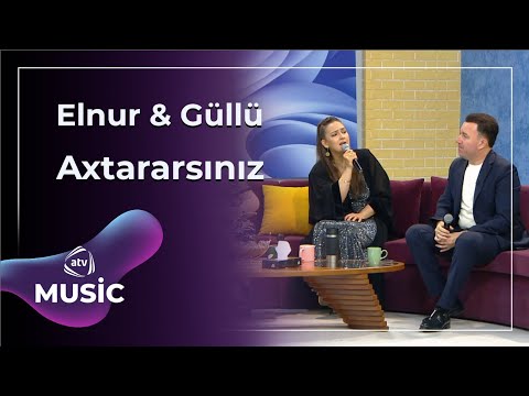 Güllü Muradova & Elnur Zeynalov - Axtararsınız / Canlı ifa