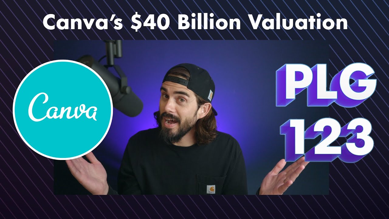 Canva's $40 Billion Valuation | PLG123 Episode 63 - YouTube