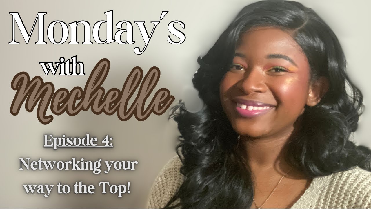 Monday's with Mechelle Ep.4 NETWORKING INTO YOUR DREAM LIFE #eventbrite ...