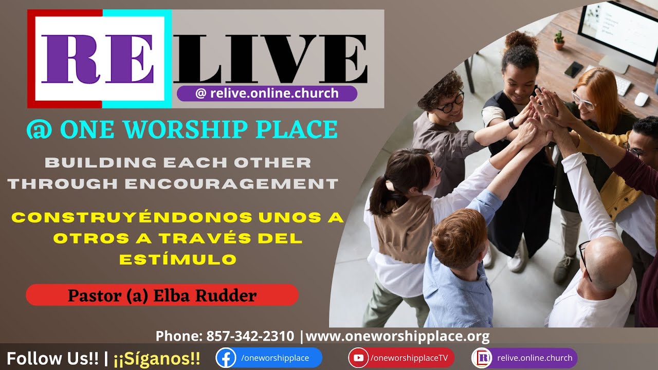 Building Each Other Through Encouragement // ReLive // One Worship ...