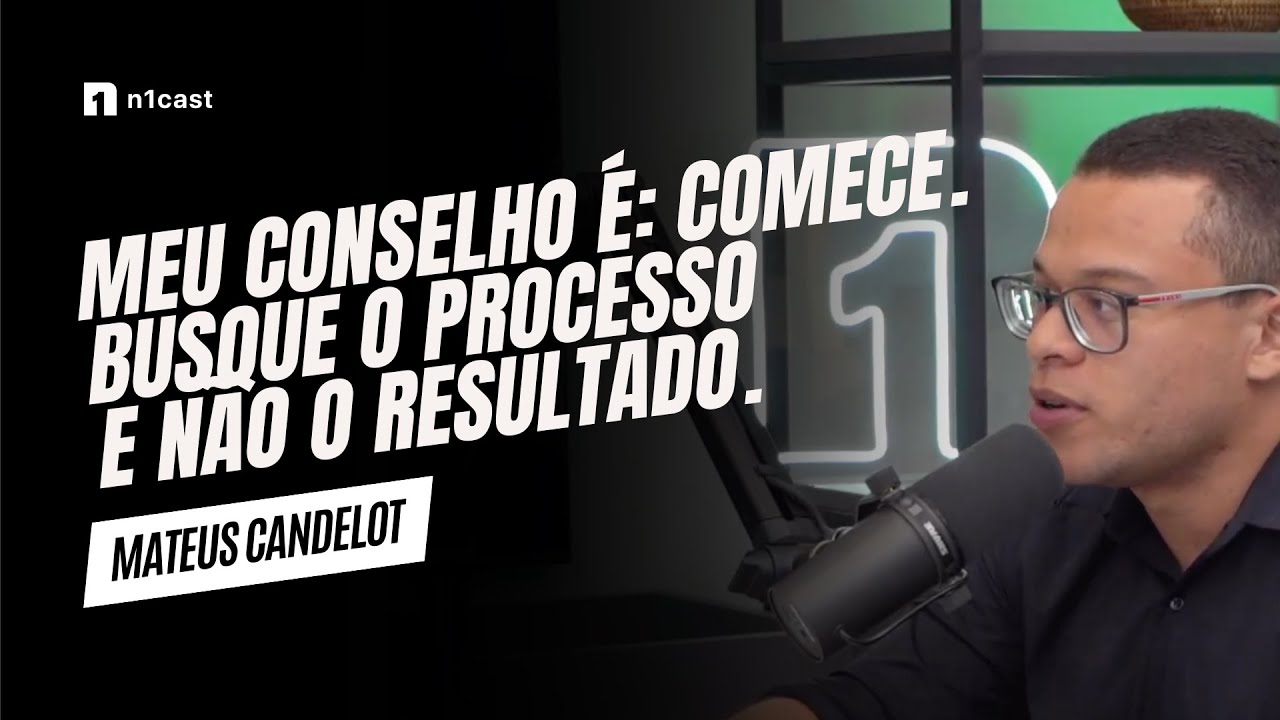 MEU CONSELHO É: COMECE. BUSQUE O PROCESSO E NÃO O RESULTADO com Matheus ...