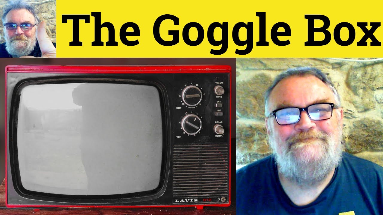🔵 Goggle Box Meaning - The Goggle Box Defined - Goggle Box Examples ...