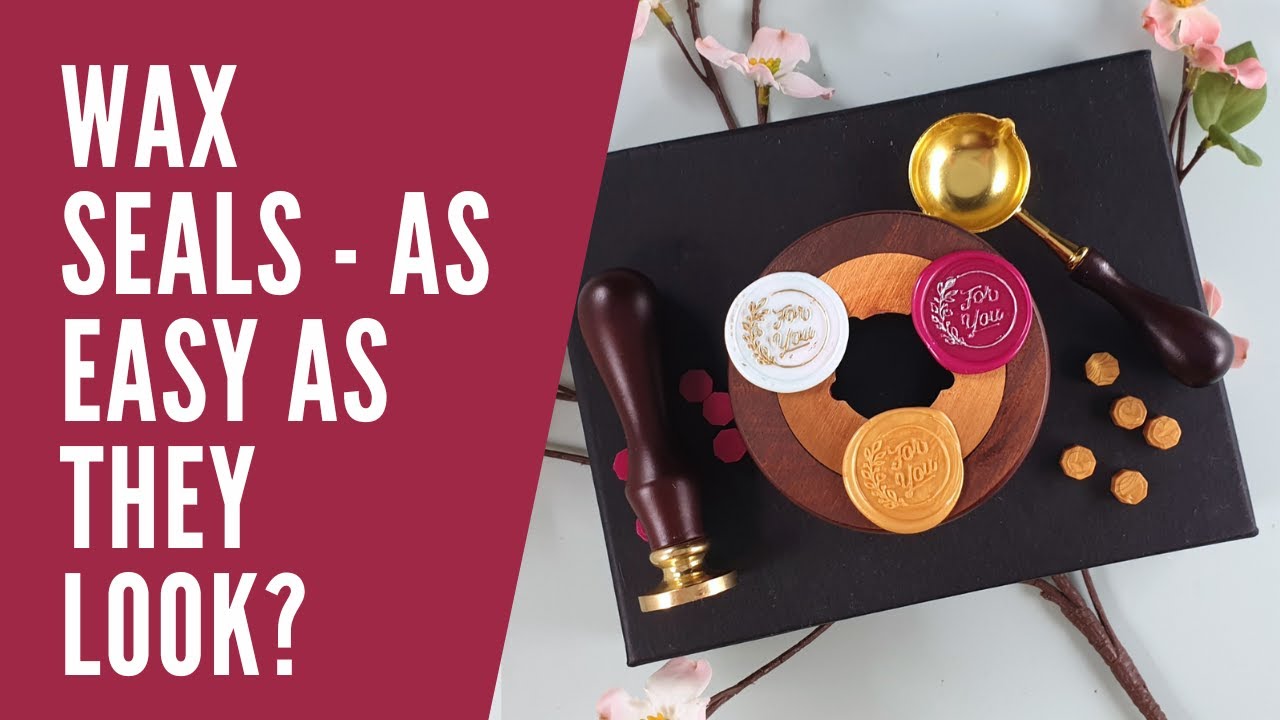Wax Seals - Are They as EASY as they Look? A beginner's guide - YouTube