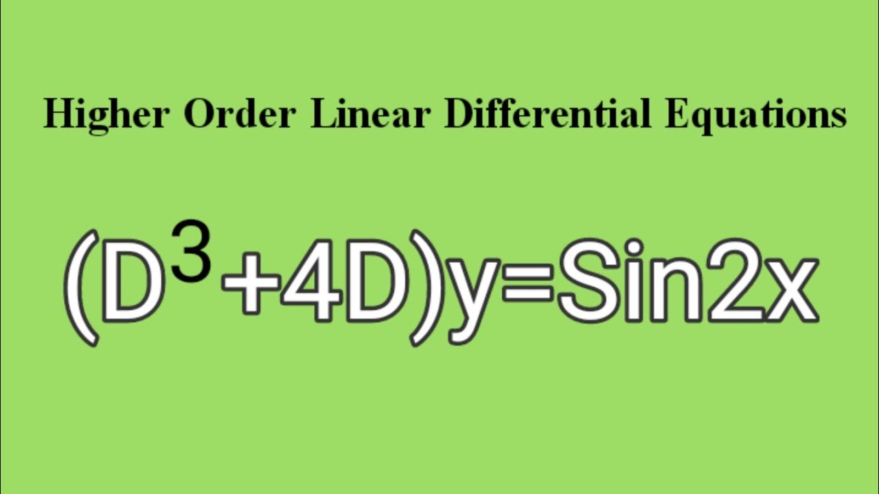  D 3 4D y Sin2x HigherOrderLinearDifferentialEquations L812 YouTube