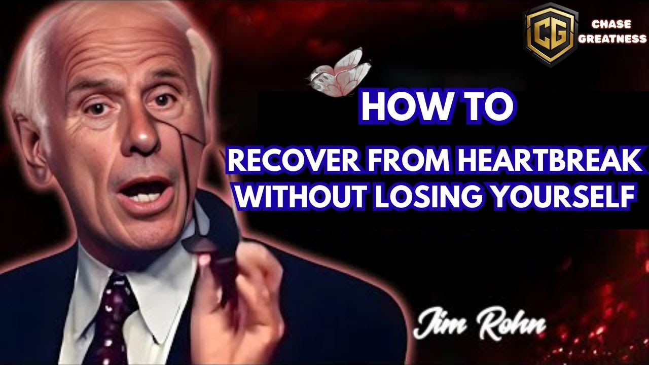 How to recover from heartbreak without losing yourself- Jim Rohn self ...