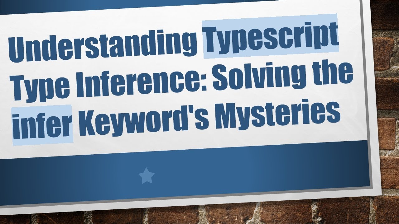 Understanding Typescript Type Inference: Solving the infer Keyword's Mysteries - YouTube