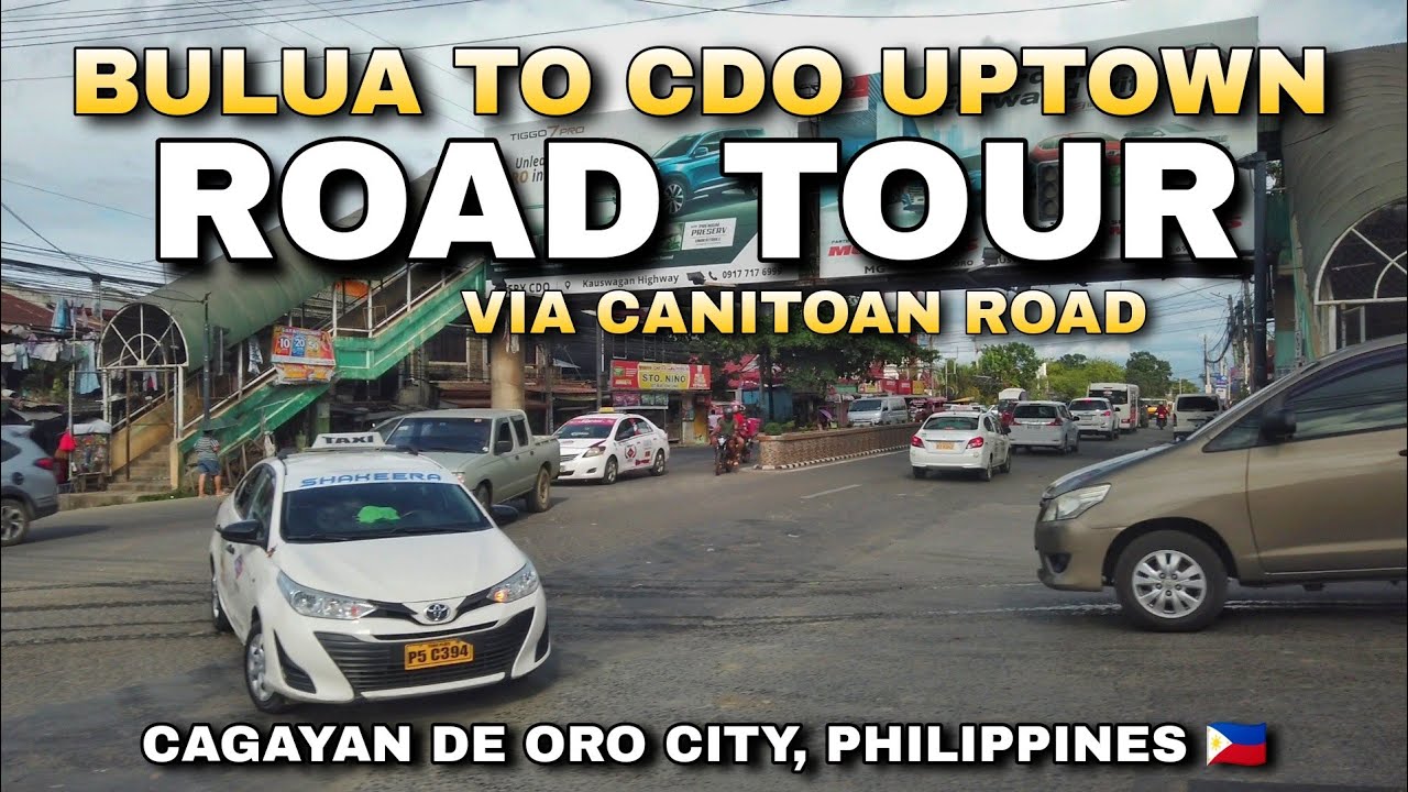 BULUA TO CDO UPTOWN ROAD TOUR ( VIA CANITOAN RD ) CAGAYAN DE ORO CITY ...