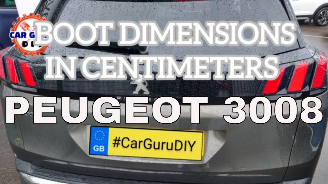 Peugeot 3008 Boot Dimensions in Cm, 2016 - present @CarGuruDIY # ...