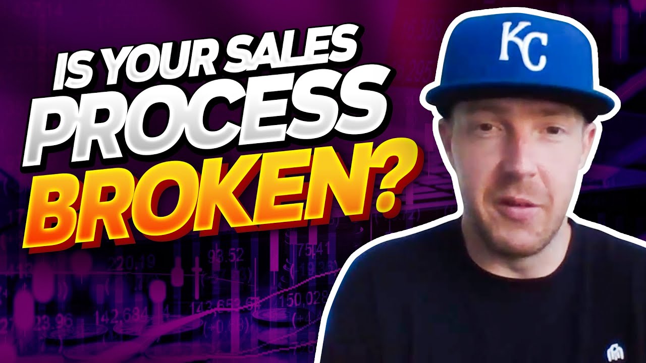 Is Your Sales Process Broken? - YouTube