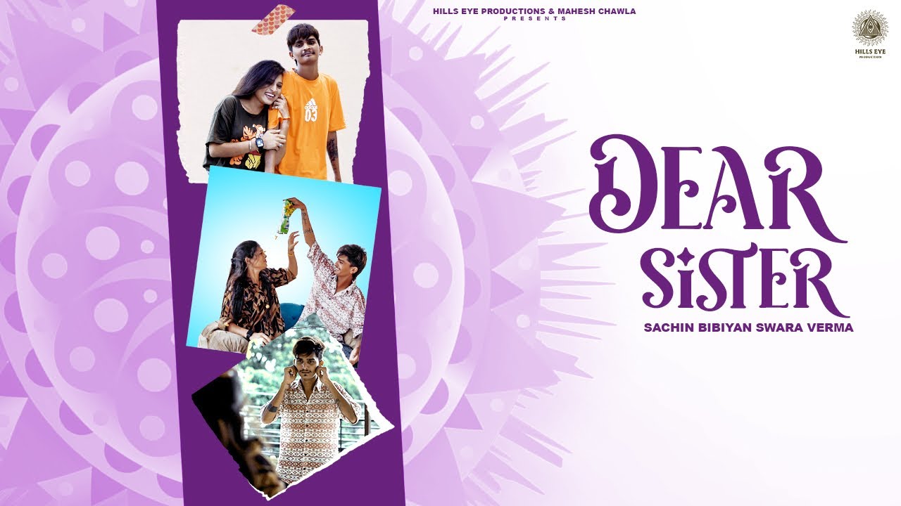 Dear Sister | Sachin Bibiyan ft. Swara Verma | Specially for Raksha ...