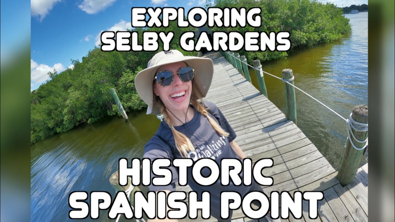 Exploring Selby Gardens Historic Spanish Point in Osprey | Sarasota ...