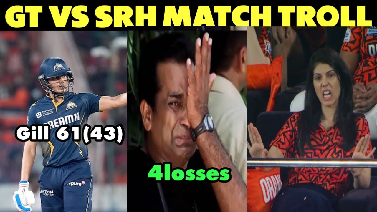 GT vs SRH Match Troll | Srh vs GT | Gill IPL 2025 | IPL Troll 2025 ...
