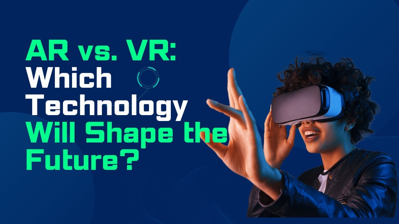 AR vs VR Which Technology Will Shape the Future1 - YouTube