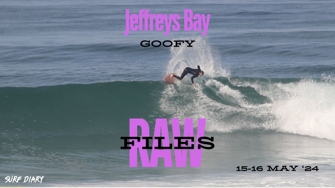 Raw Jbay Files | Goofy Footers | Surf Diary | 15-16 May '24 - YouTube