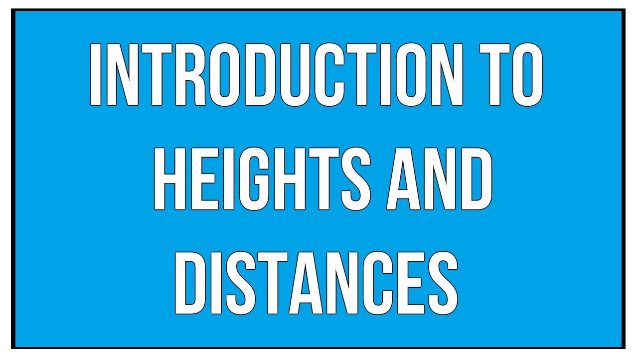 Introduction To Heights and Distances / Maths Trigonometry - YouTube