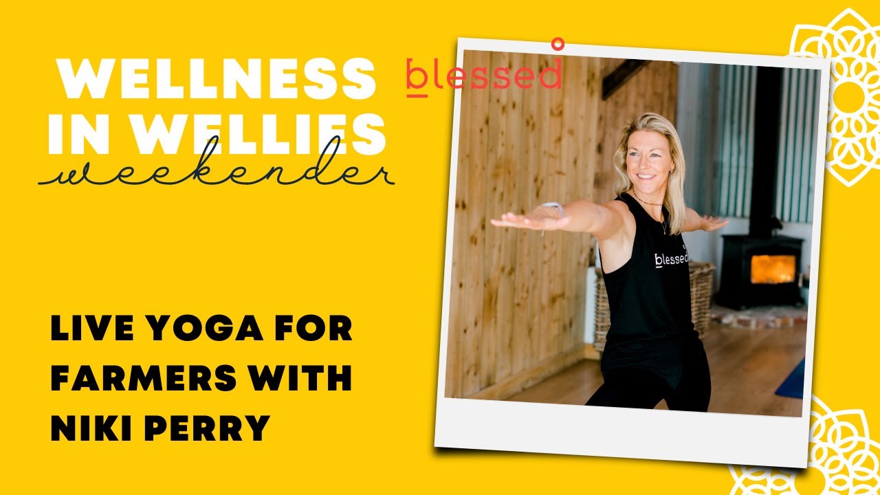 Live Yoga for Farmers with Niki Perry (blessed yoga) - Wellness In ...