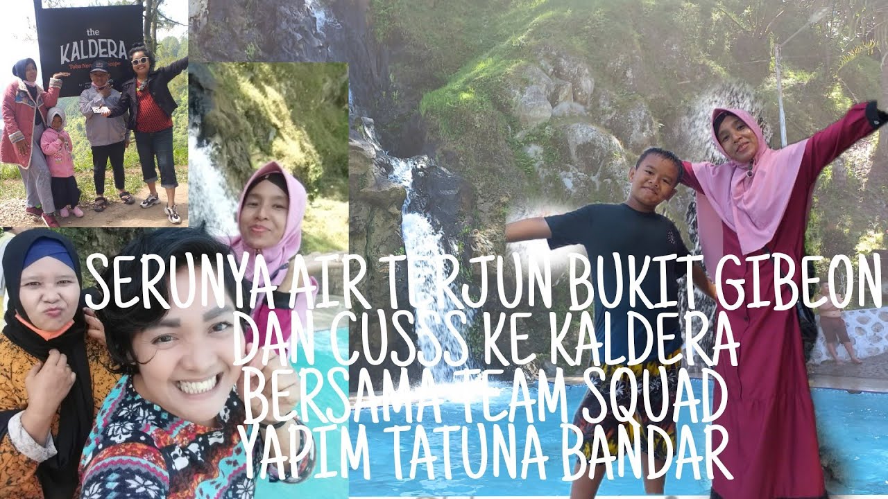 Perjalan menuju SIBISA BUKIT GIBEON, KALDERA & PARAPAT Bersama Team ...