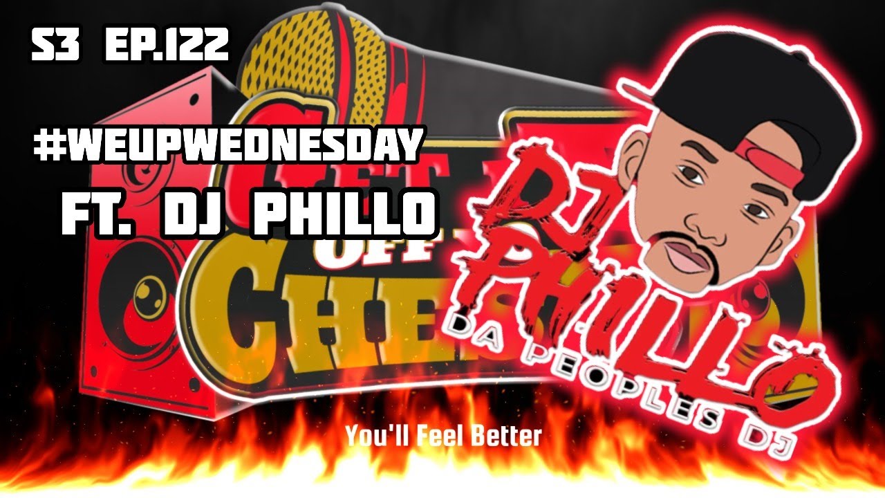 S3 ep.122 Ft. DJ Phillo ( The People's DJ) #WeUpWednesday - YouTube