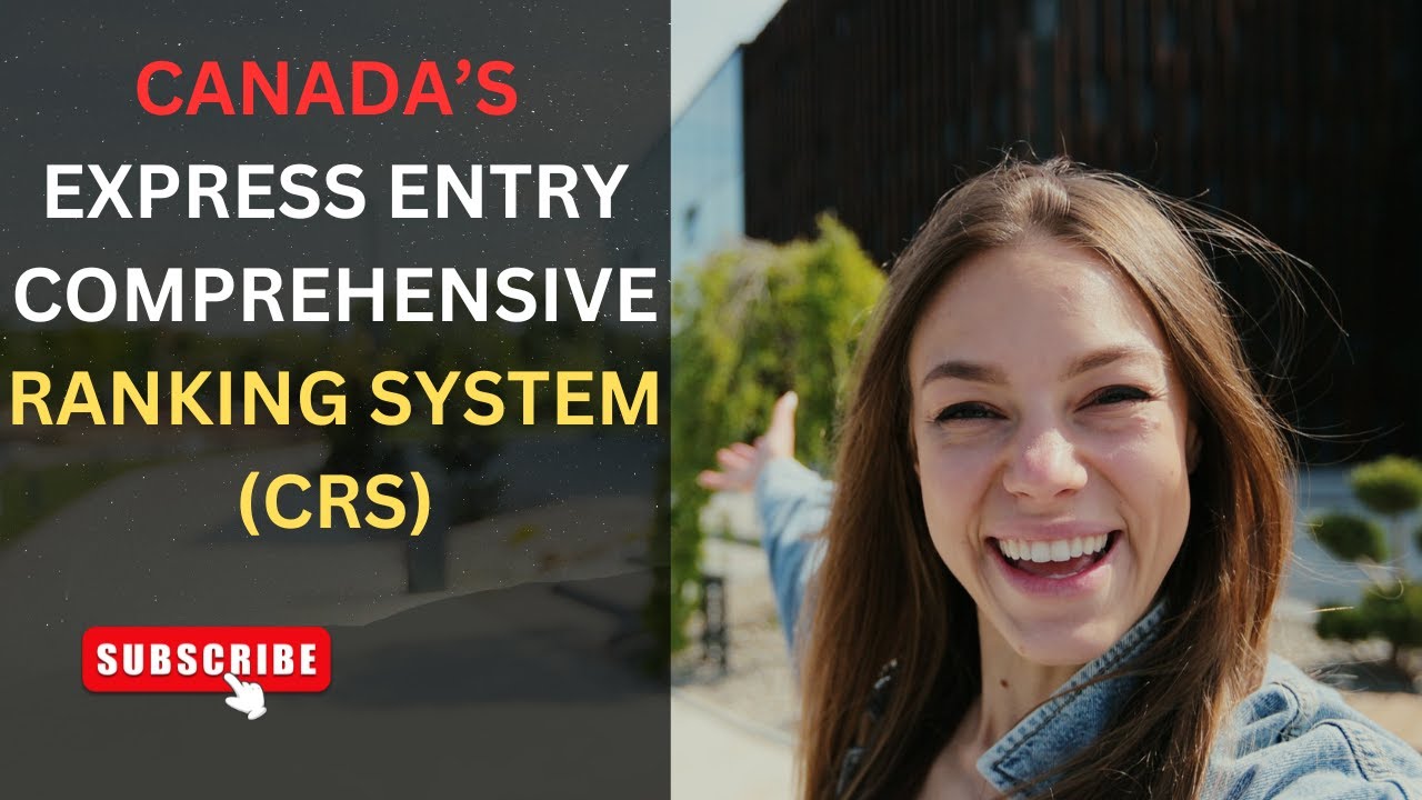 Understanding Canada’s Express Entry Comprehensive Ranking System CRS - YouTube
