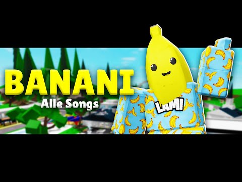 ALLE BANANI SONGS!