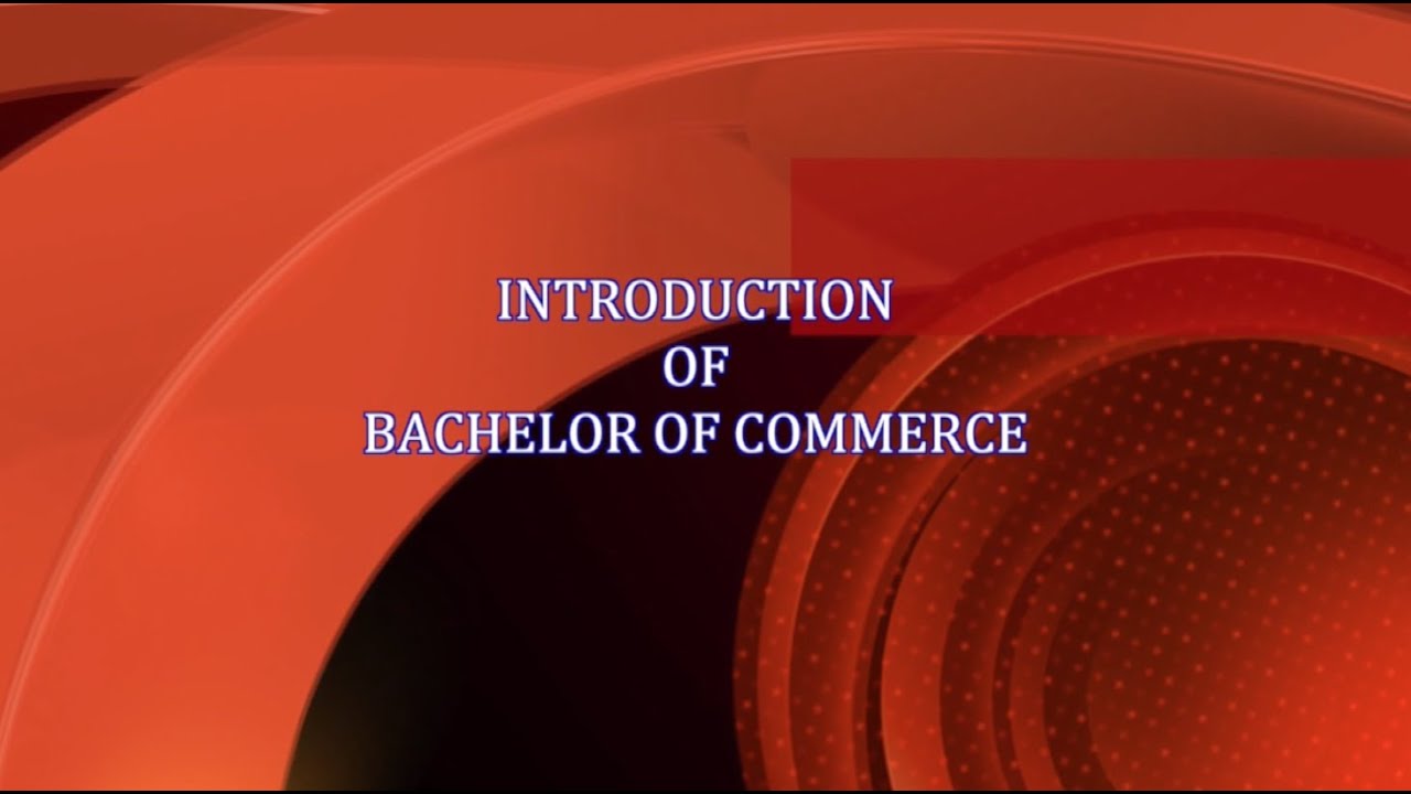 Introduction to Bachelor of Commerce (B.Com) programme - YouTube